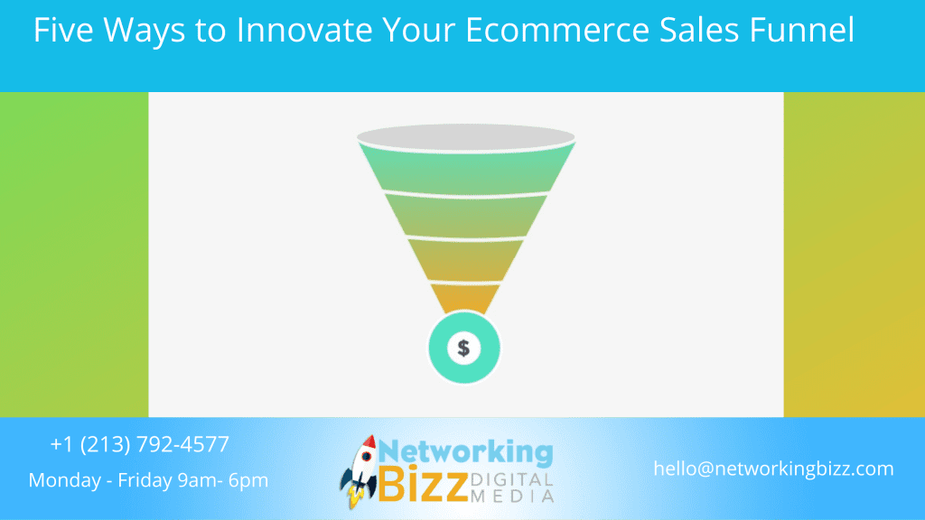 Five Ways to Innovate Your Ecommerce Sales Funnel - Houston