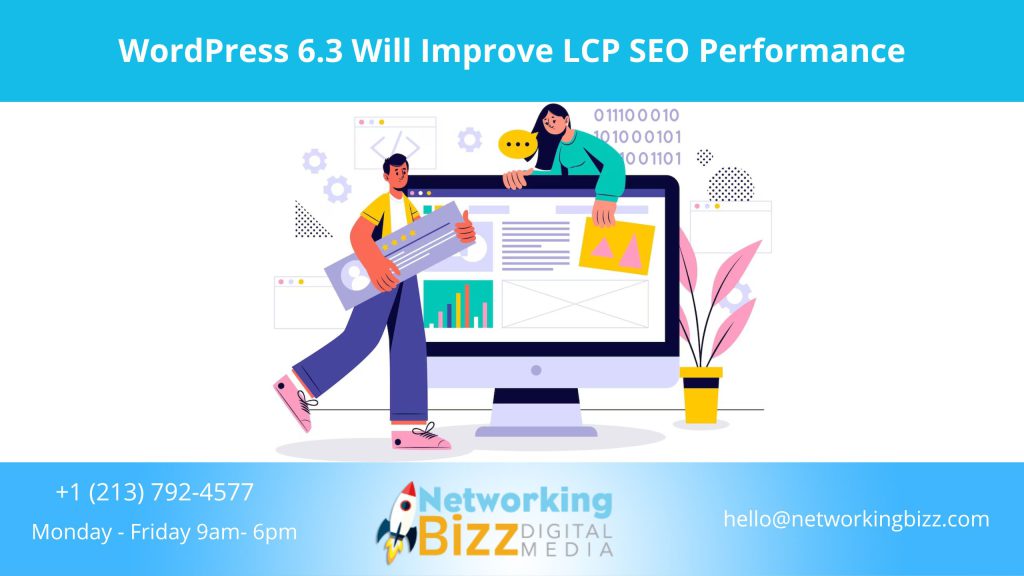 WordPress 6.3 Will Improve LCP SEO Performance - Houston WordPress 6.3 Will Improve LCP SEO Performance - Houston