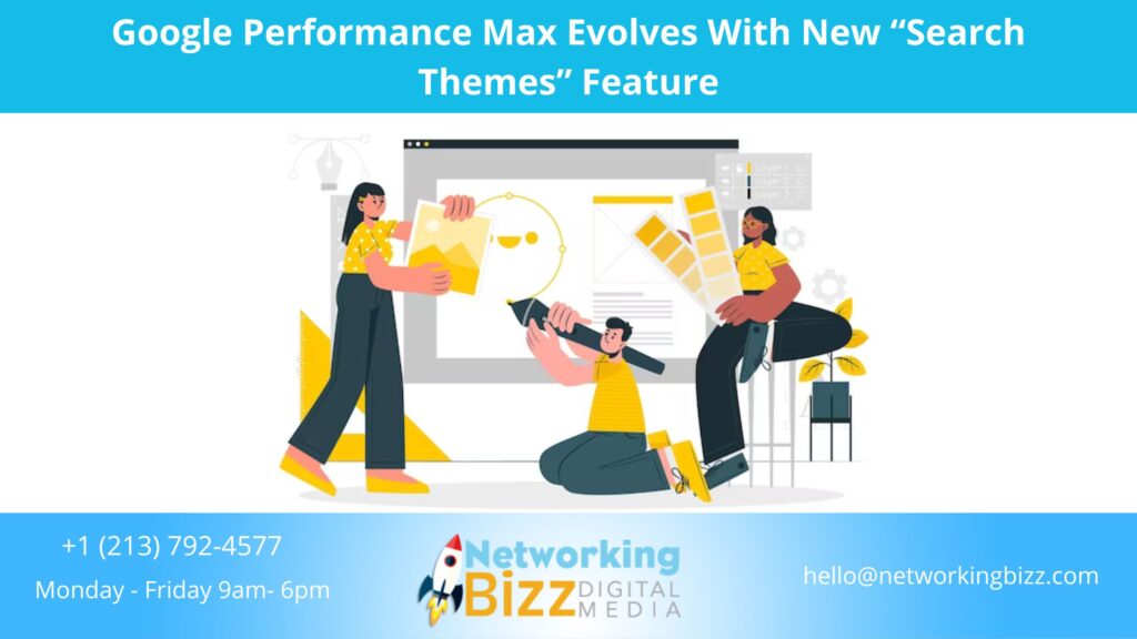 Google Performance Max Evolves With New “Search Themes” Feature - Houston